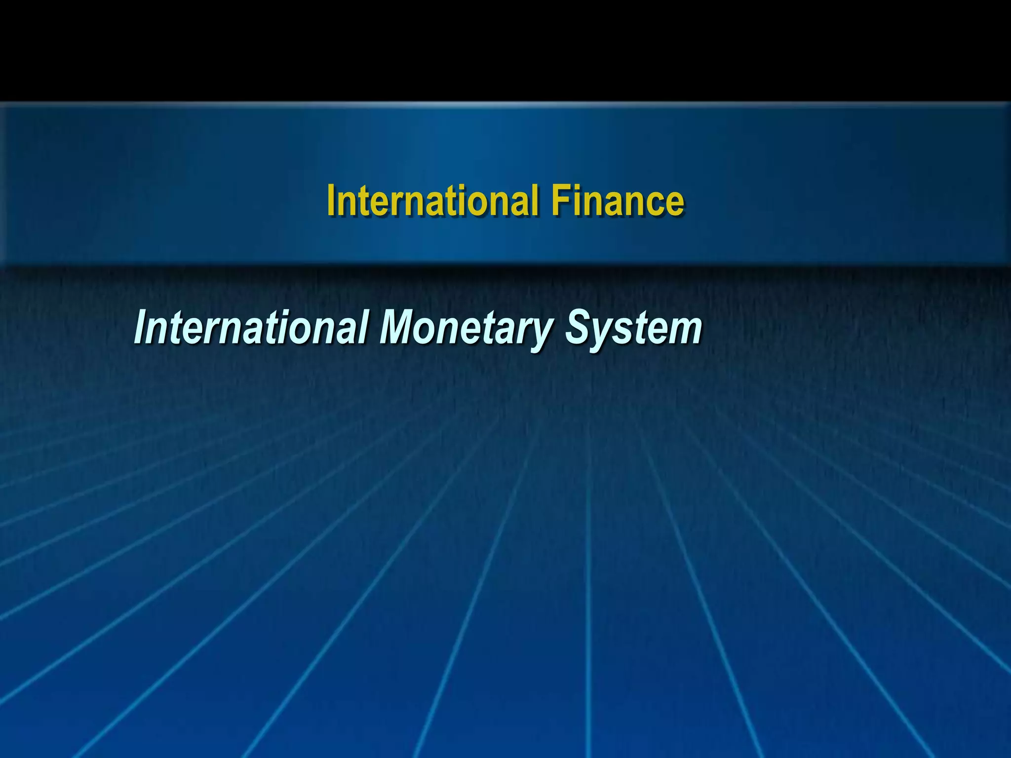 International Monetary System | PPT