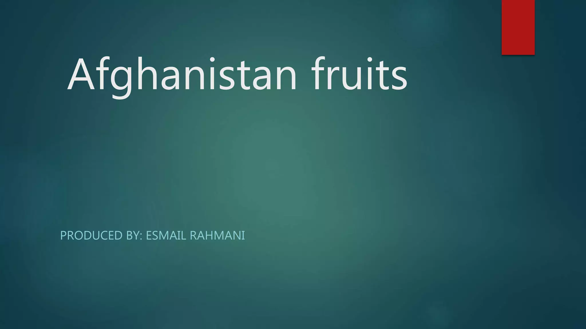 Introduction of afghanistan fruits | PPT