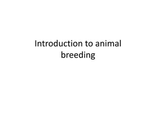 Animal Science: Introduction of Animal Breeding.pptx