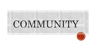 Introduction of community | PPTX