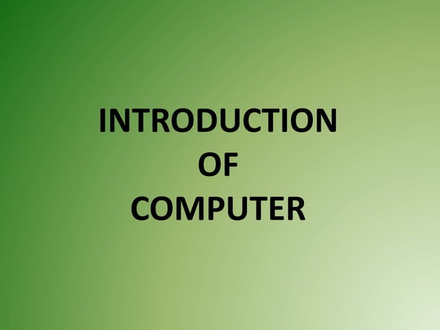 Introduction of computer | PPTX | Technology & Computing