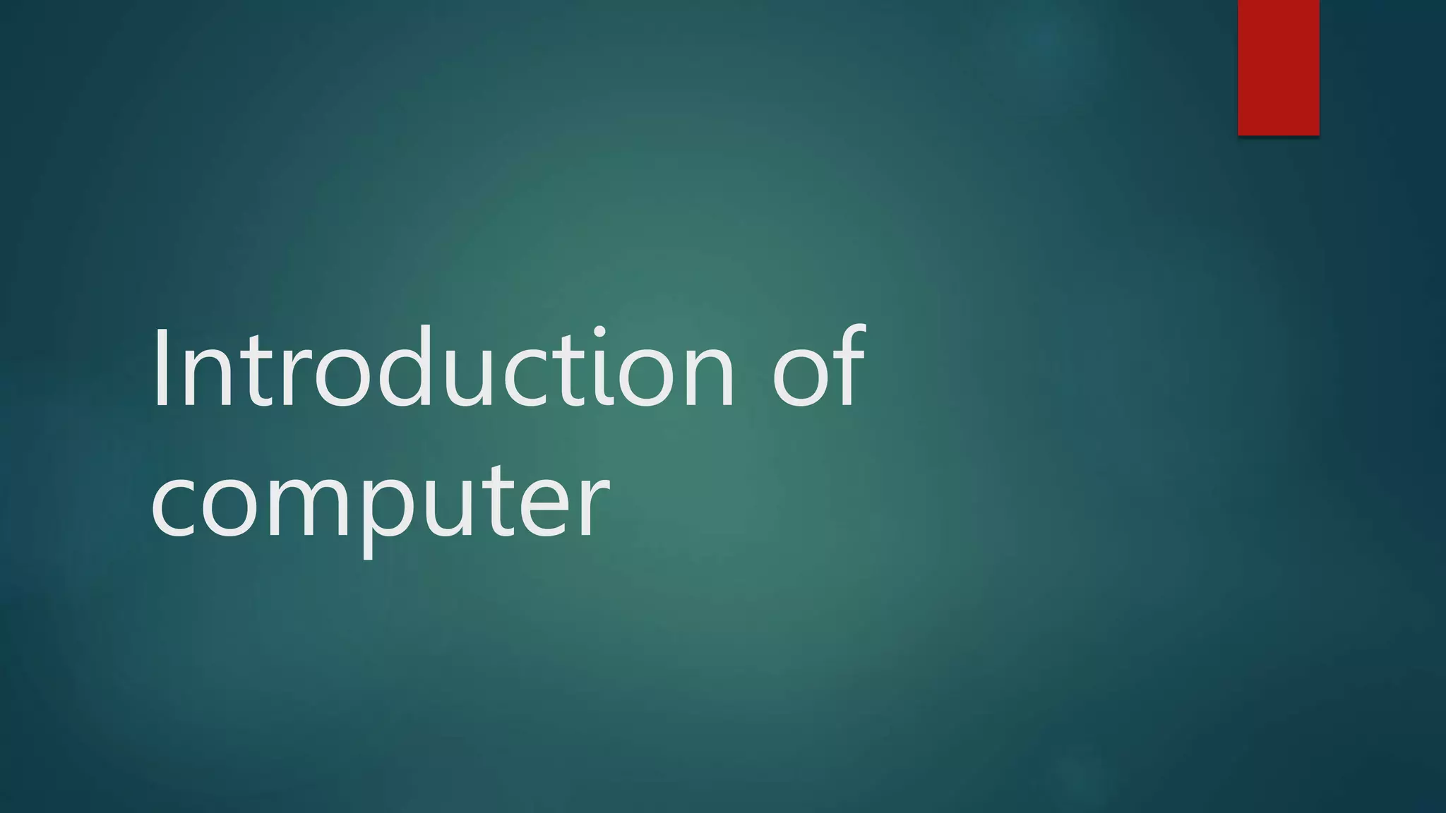 Introduction of computer.pptx