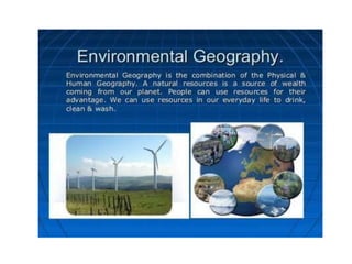 INTRODUCTION TO ENVIRONMENTAL GEOGRAPHY | PPTX