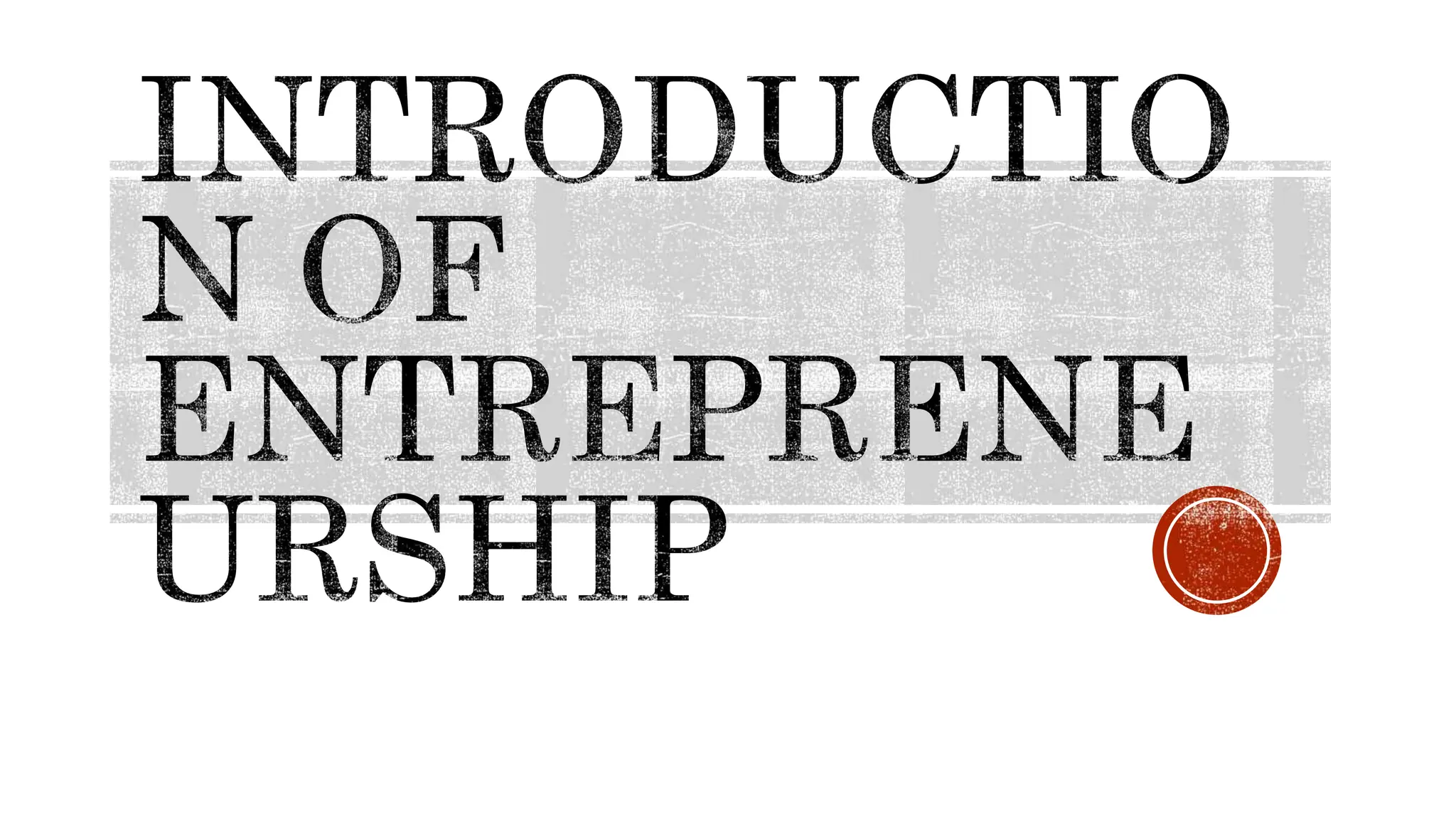 INTRODUCTION OF ENTREPRENEURSHIP.pptx Senior High School Topic | PPTX
