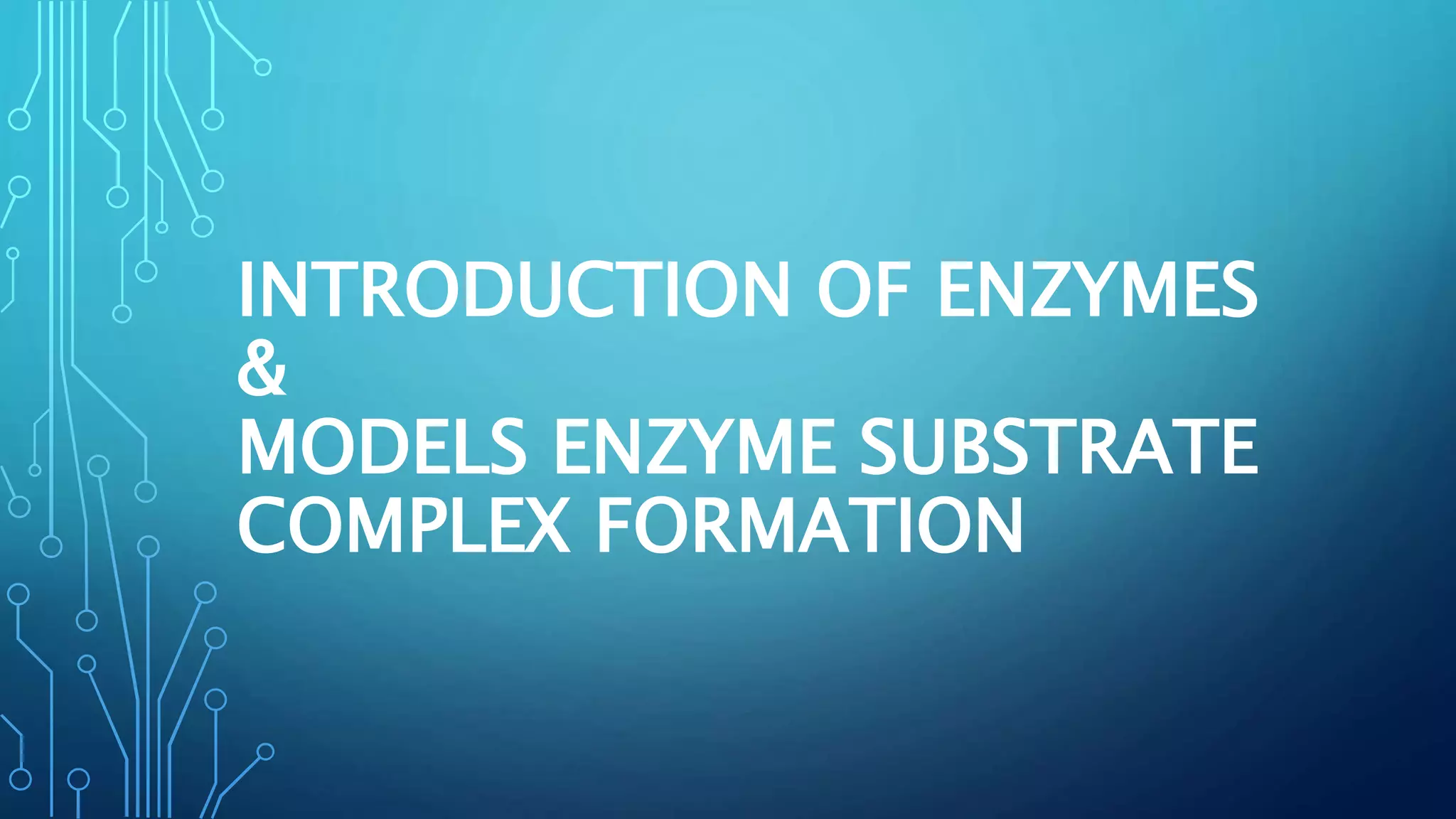Introduction of enzymes | PPTX