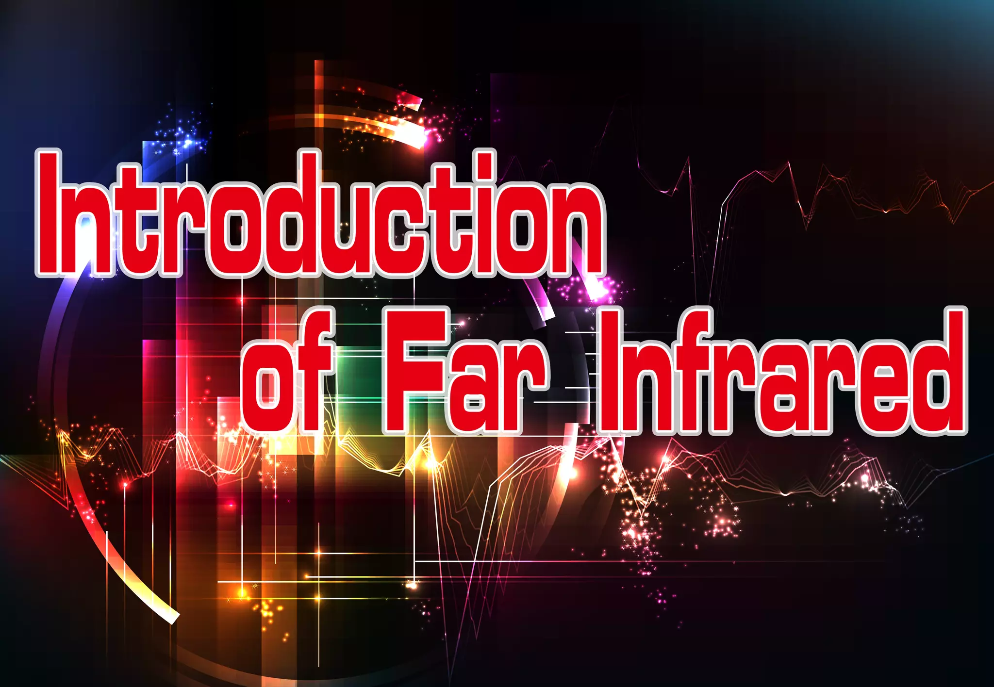 Introduction of Far Infrared - Definition, Mechanism and Application | PDF