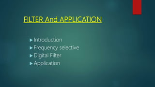 Introduction of filter & application | PPTX | Digital Audio | Computer ...