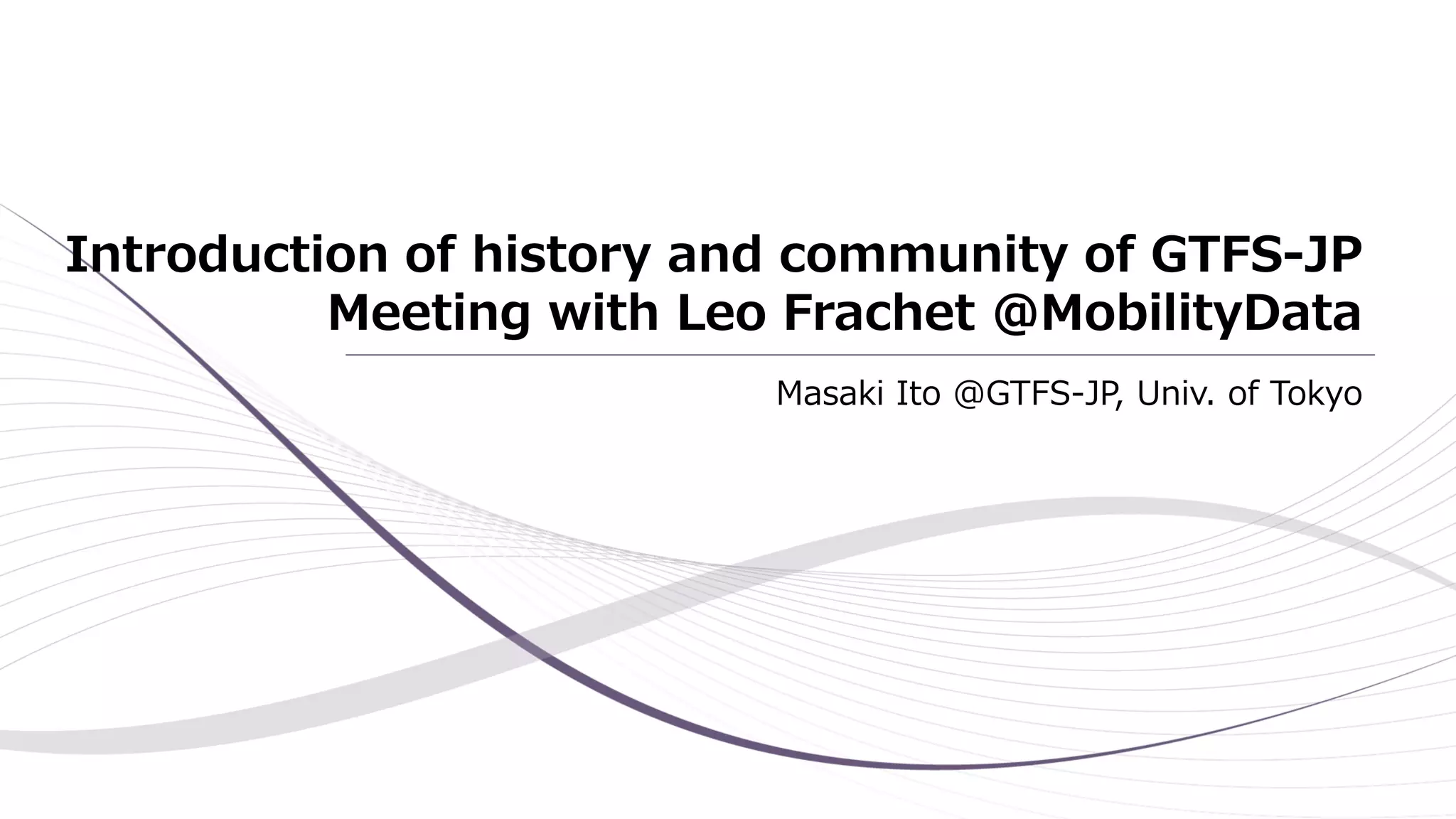 Introduction of History and Community of GTFS-JP | PPT