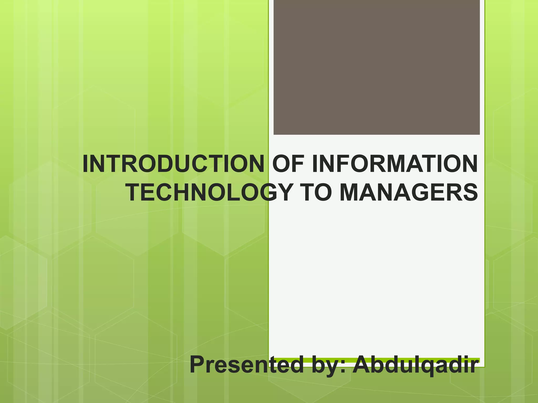 Introduction of information technology to managers | PPTX