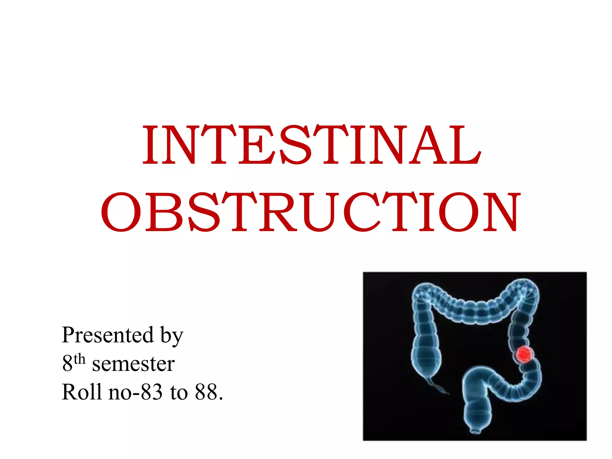 Introduction of intestinal obstruction Pallavi Shekhar Medical College ...