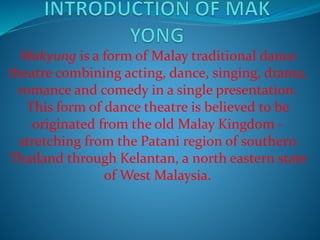 Introduction of Mak Yong | PPTX