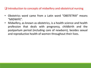 Introduction of midwifery and obstetrical nursing | PPTX