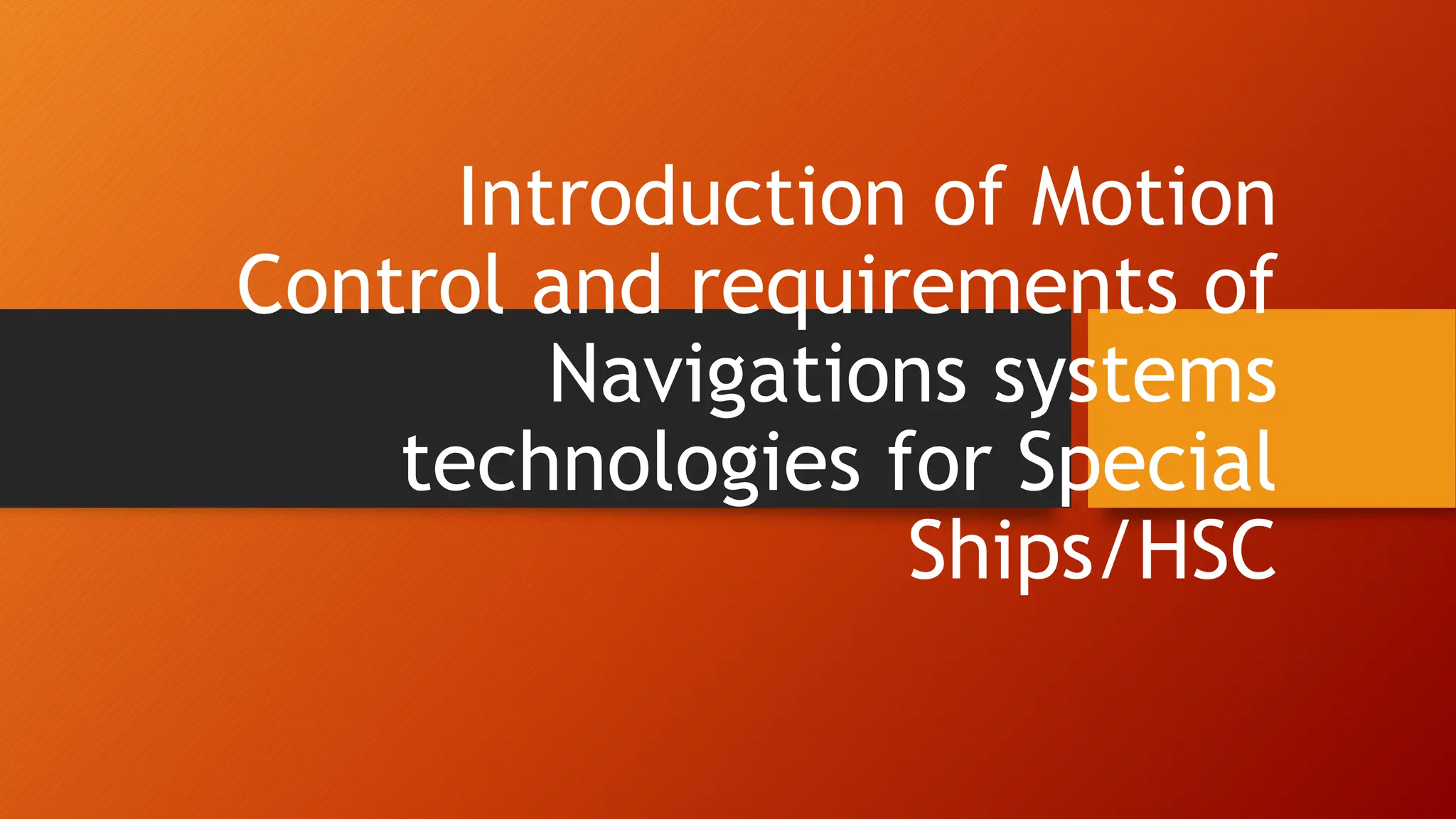 Introduction of Motion Control and requirements of Navigations systems technologies for Special ...