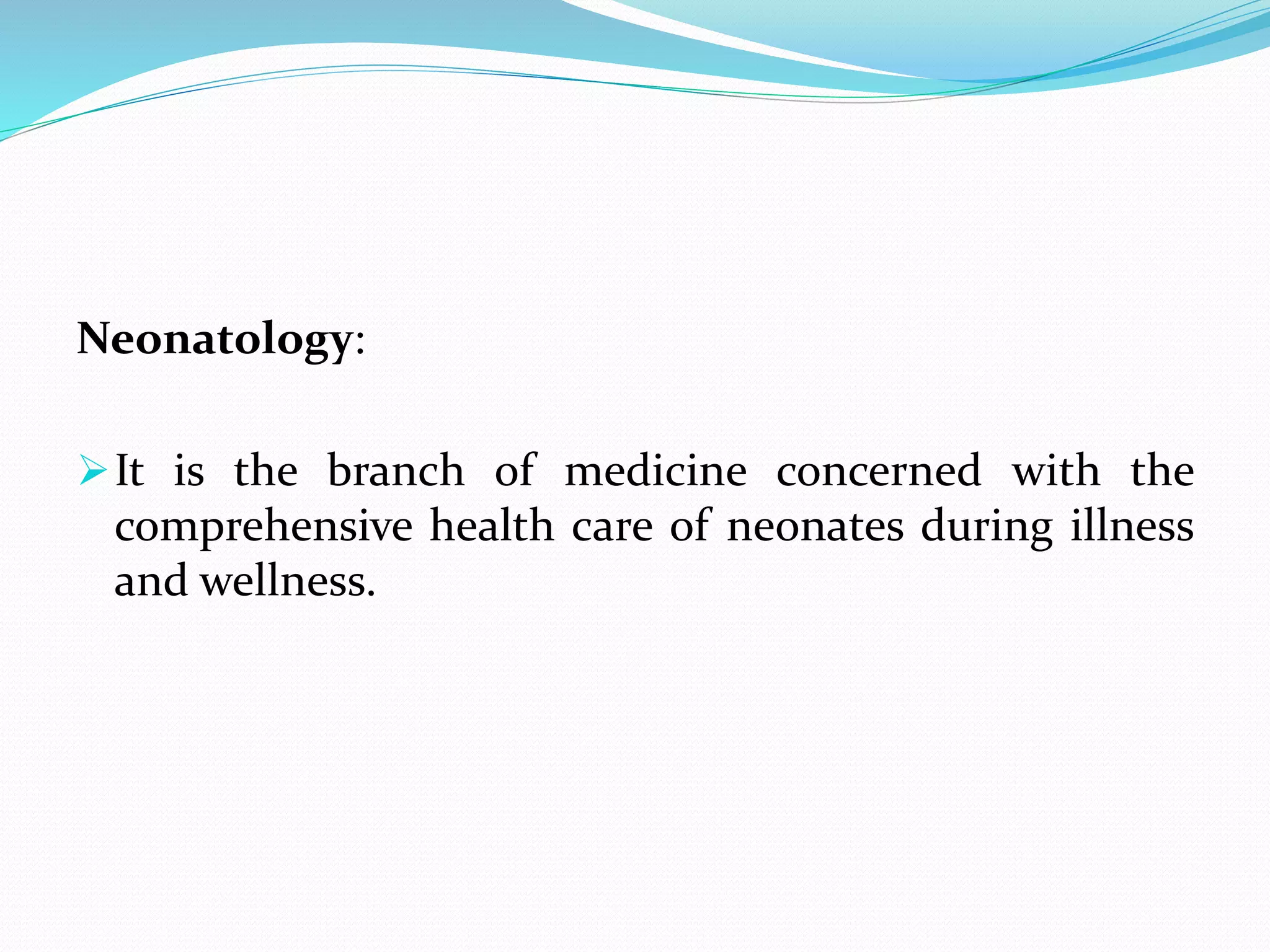 Introduction of neonatology | PPTX