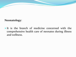 Introduction of neonatology | PPTX
