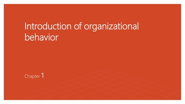 Introduction of organizational behavior chapter 1 | PPTX