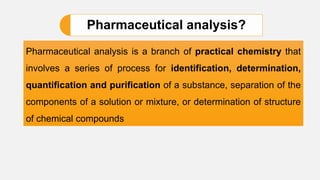 Introduction of pharmaceutical analysis and their scope | PPT