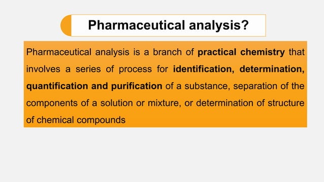 Introduction of pharmaceutical analysis and their scope | PPT
