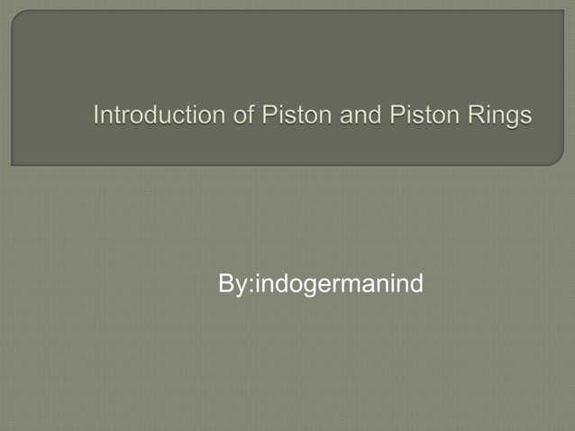 Introduction of piston and piston rings | PPTX