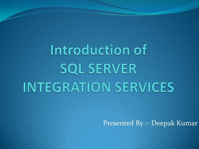 Introduction of ssis | PPTX | Databases | Computer Software and Applications