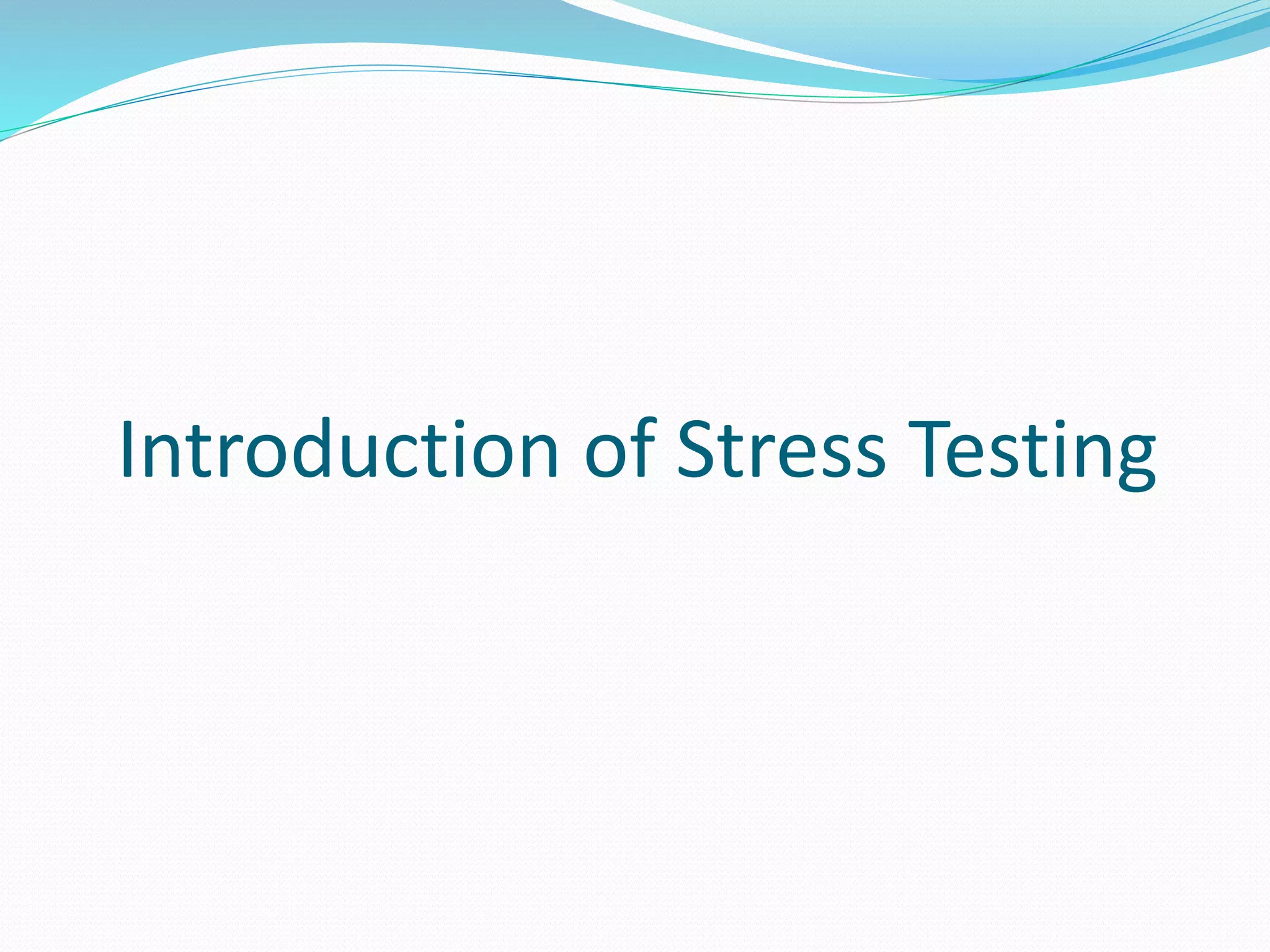 Introduction of stress testing | PPTX