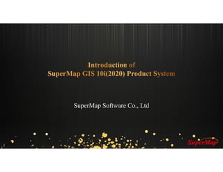 Introduction of super map gis 10i(2020) (1) | PPT