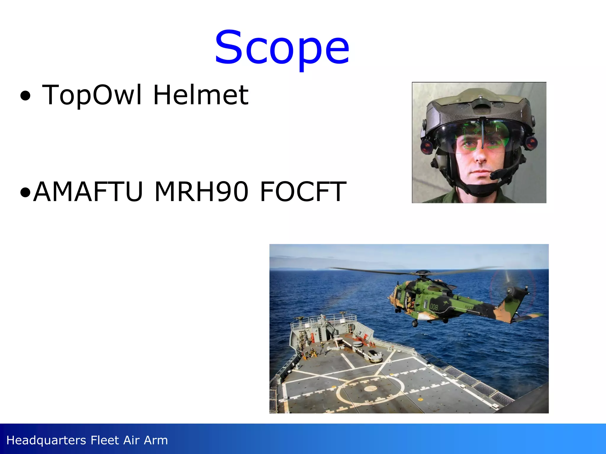 Introduction of the mrh90 helicopter and top owl helmet for operational ...