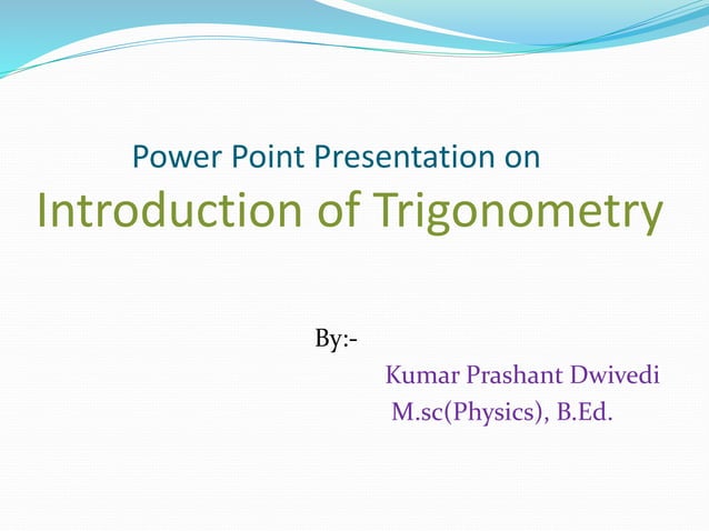 Introduction of trigonometry | PPTX | Physics | Science