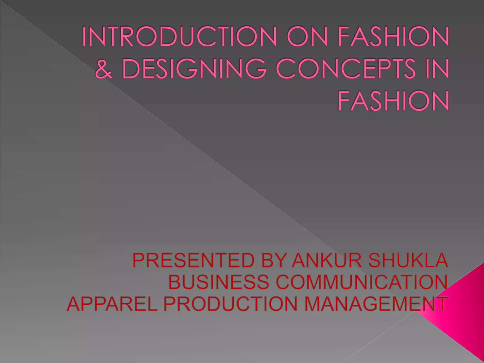 Introduction on fashion designing and fashion shows. | PPTX