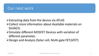 Introduction to SILVACO and MOSFET Simulation technique | PPTX