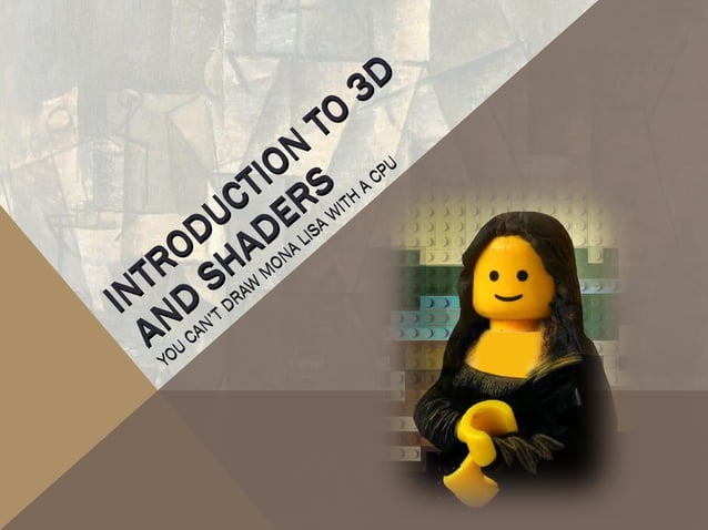 Introduction to 3D and shaders | PPT