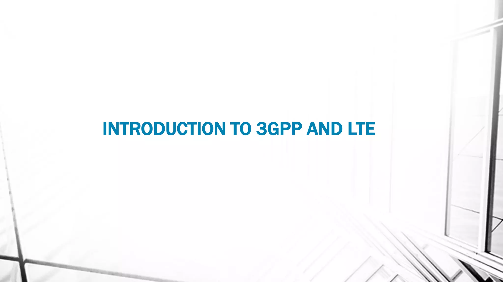 Introduction To 3gpp And Lte Standardization Ppt