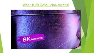 Introduction to 8 k | PPTX | Computer Peripherals | Computing