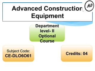 Introduction to Advanced Construction Equipments | PPTX