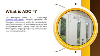 Introduction to ADO (Automatic Door Opener) | PPTX
