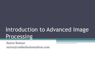 Introduction To Advanced Image Processing | PPT