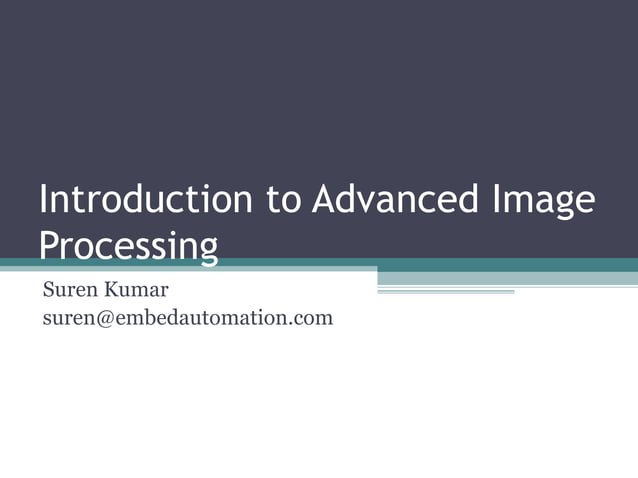 Introduction To Advanced Image Processing | PPT