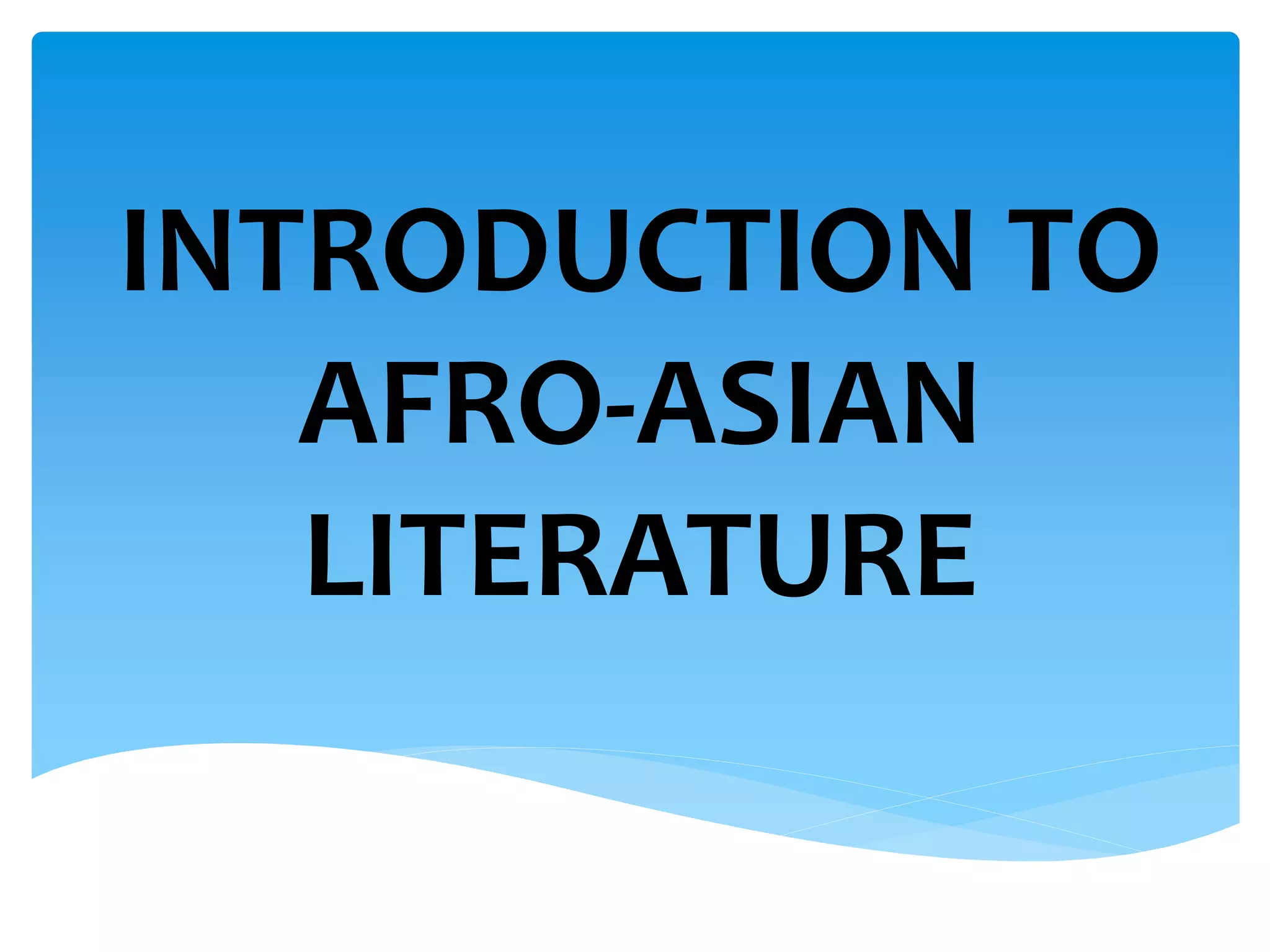 Introduction to Afro-Asian Literature | PPTX