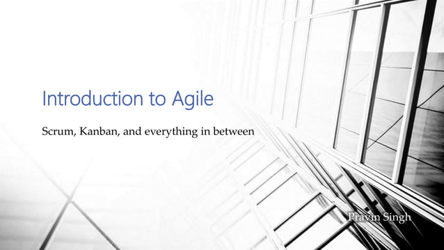 Introduction to Agile - Scrum, Kanban, and everything in between | PPTX