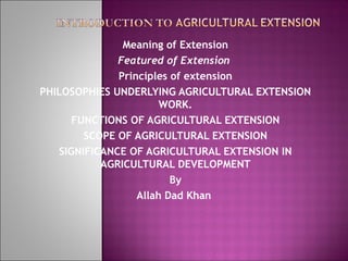 Introduction to agricultural extension A Lecture By Mr Allah Dad Khan | PPT