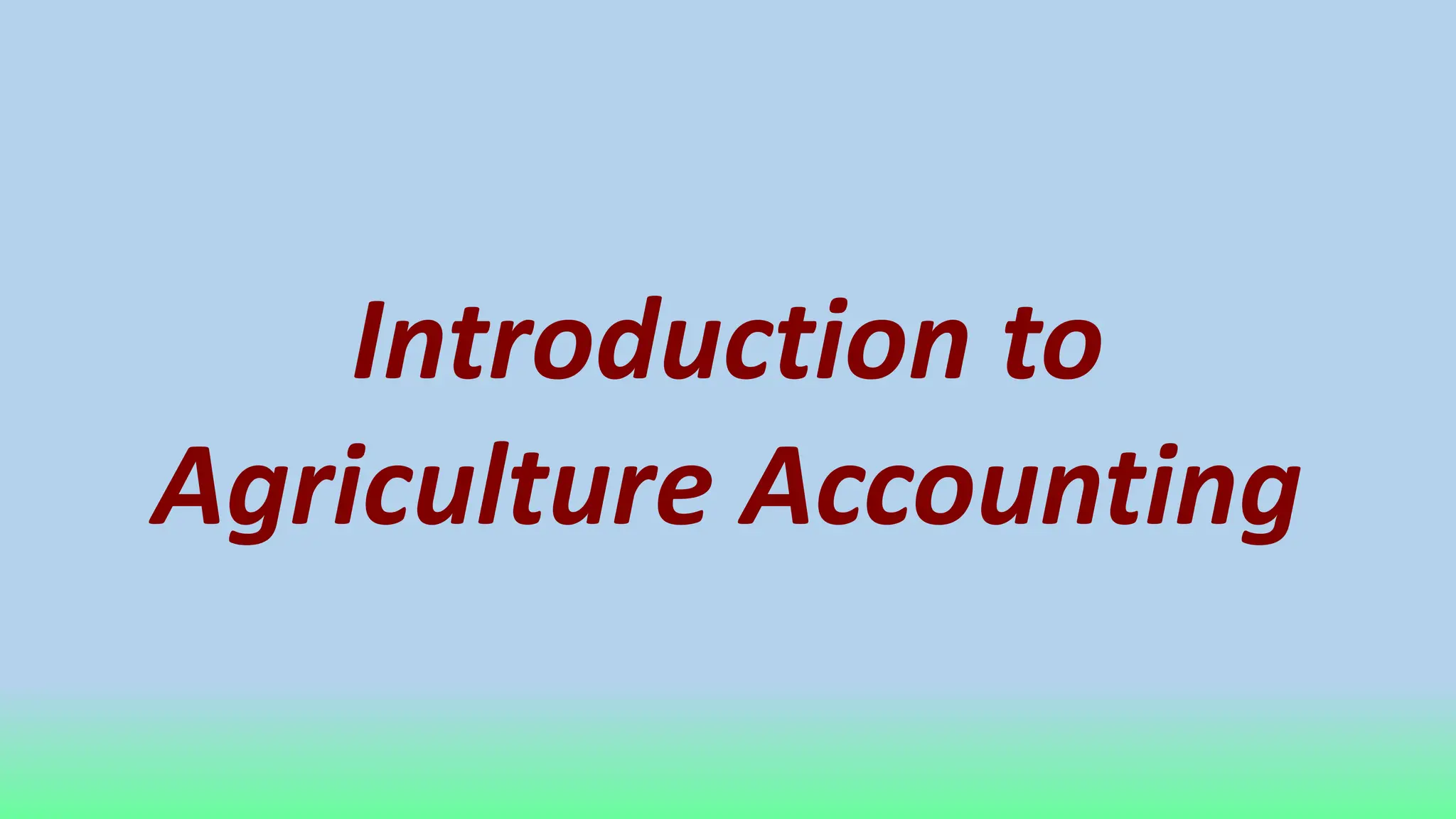 Introduction to agriculture accounting.pptx.pdf