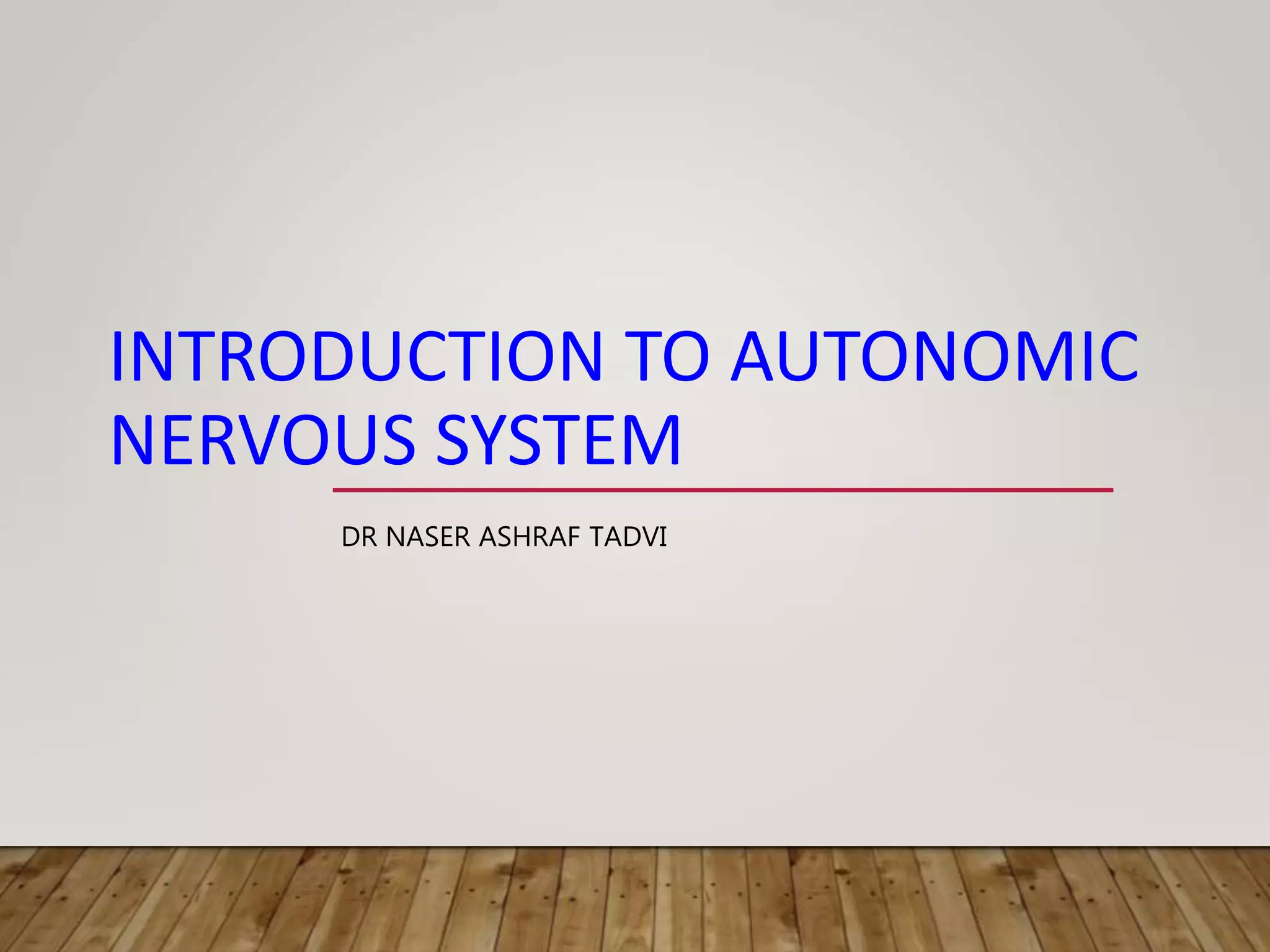 Introduction to Autonomic Nervous system | PPT