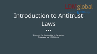 Introduction to Antitrust Laws.ppttttttx | PPTX