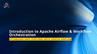Introduction to Apache Airflow & Workflow Orchestration.pptx