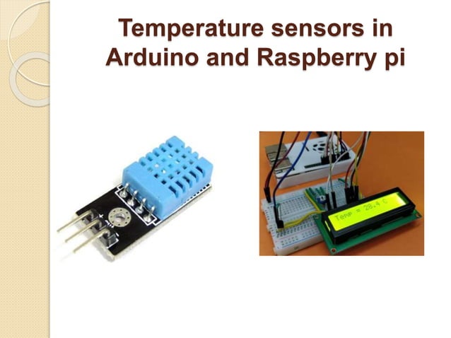 Introduction To Arduino And Raspberry Sensor And Temperature Interafcing Ppt 