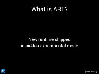 Introduction to ART (Android Runtime) | PPT