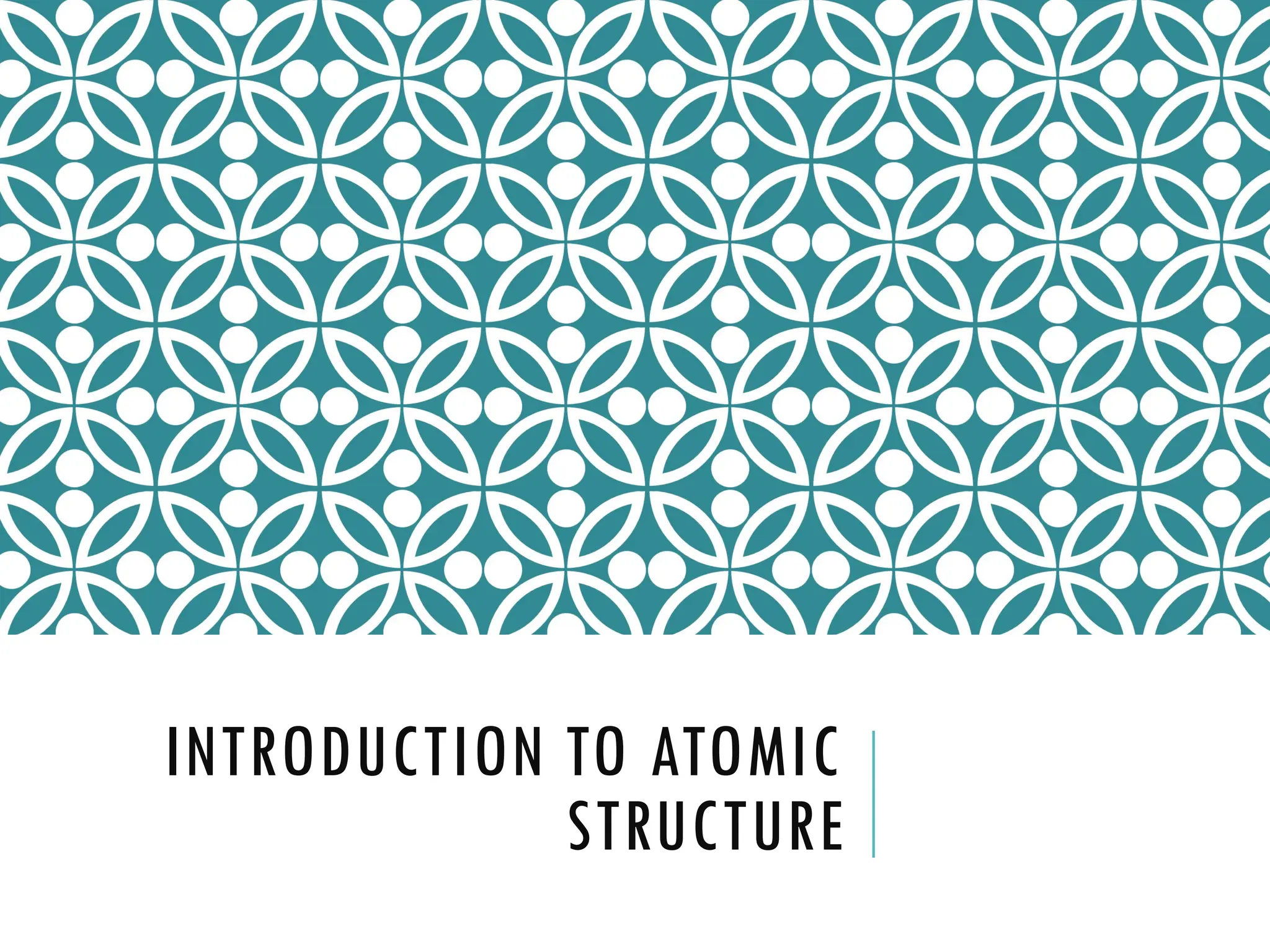 Introduction to Atomic Structure & Atomic Models.pptx