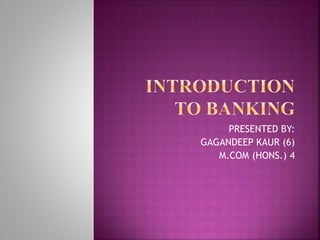 INTRODUCTION TO BANKING.pptx | Business Banking & Finance | Business
