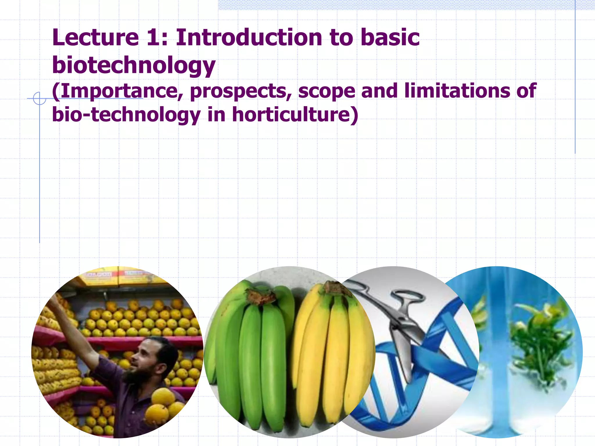 Introduction to basic biotechnology - part a | PPT