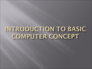 Introductiontobasiccomputerconceptspresentation 120501031836-phpapp02 | PPT